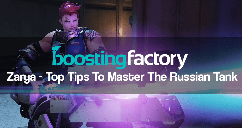 HotS Zarya - Top Tips To Master The Russian Tank (Guide)