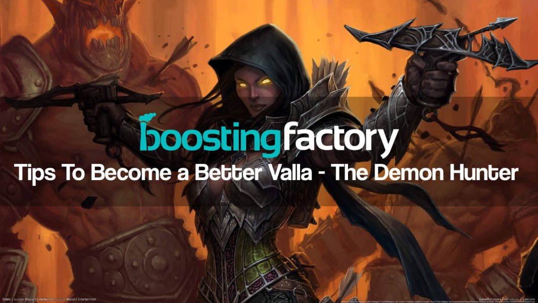 Tips To Become a Better Valla - The Demon Hunter
